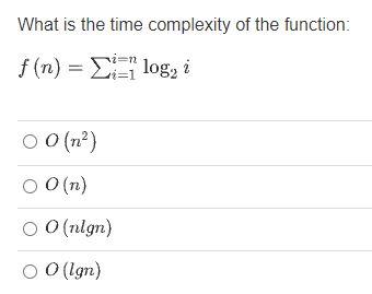Solved What is the time complexity of the function: f(n) = | Chegg.com