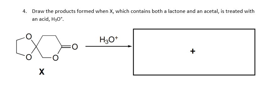 Solved 4. Draw the products formed when X, which contains | Chegg.com