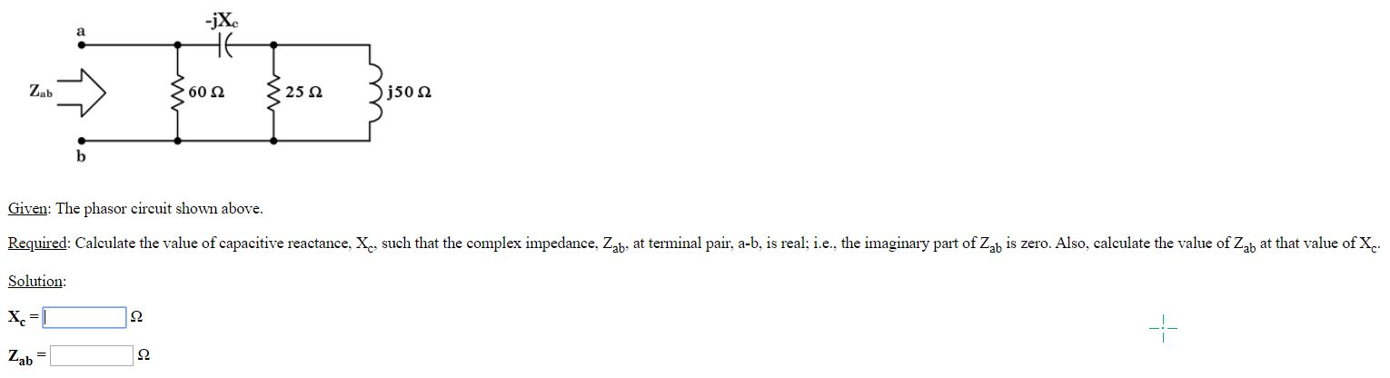 Solved X60 X25 j50 s Given: The phasor circuit shown above. | Chegg.com