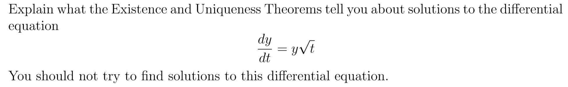 Solved Explain What The Existence And Uniqueness Theorems