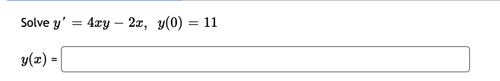 Solved Solve y' = 4xy – 2x, y(0) = 11 = = y(2) = = | Chegg.com