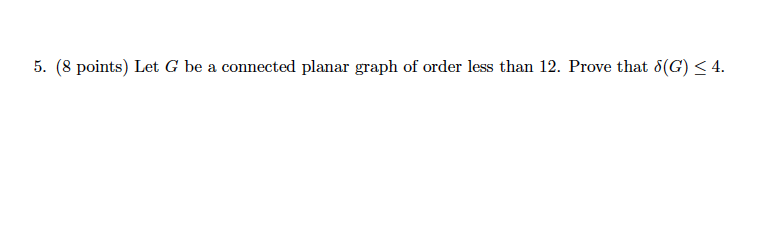 Solved 5. (8 points) Let G be a connected planar graph of | Chegg.com