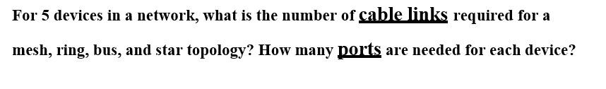 Solved For 5 devices in a network, what is the number of | Chegg.com