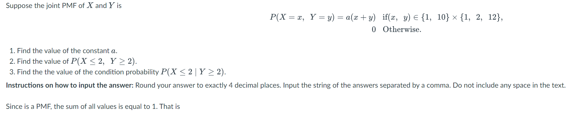 Solved Suppose the joint PMF of X and Y is P(X=x,Y=y)=a(x+y) | Chegg.com