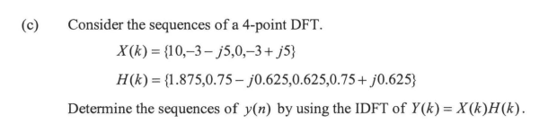 Solved (c) Consider the sequences of a 4-point DFT. | Chegg.com