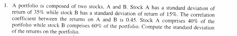 Solved 1. A portfolio is composed of two stocks, A and B. | Chegg.com