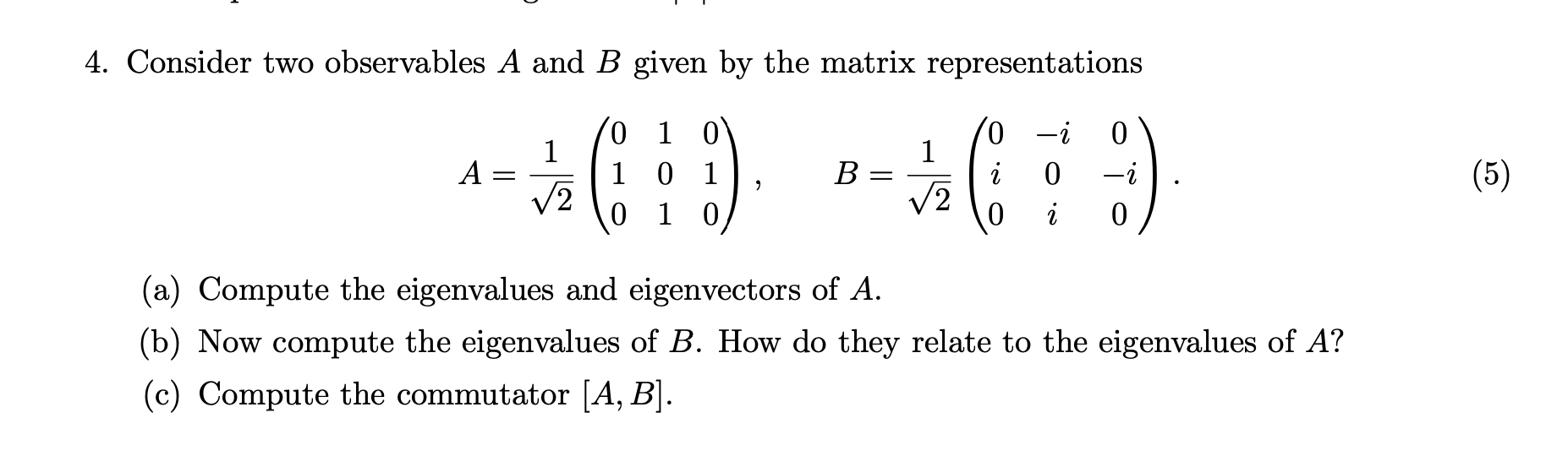 Solved 4. Consider two observables A and B given by the | Chegg.com