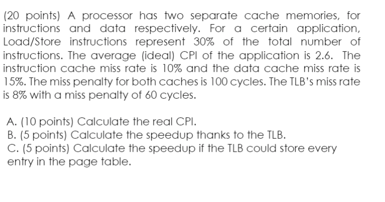 Solved (20 points) A processor has two separate cache | Chegg.com
