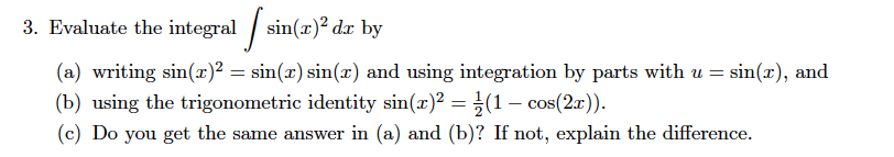 Solved 3. Evaluate the integral | sin(x)2 dx by (a) writing | Chegg.com