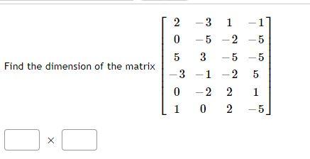Solved w CT CO Find the dimension of the matrix 2 -3 1 1 -1 | Chegg.com