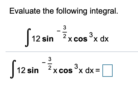 Solved Evaluate ſcos cos 3 (3x) sin -2(3x) dx. scos cos 3 | Chegg.com