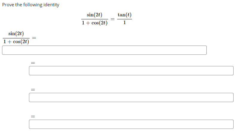 Solved Prove the following identity sin(2t) 1 + cos(2t) | Chegg.com