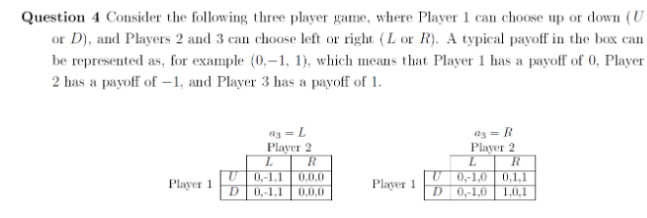 Solved Question 4 Consider the following three player game, | Chegg.com