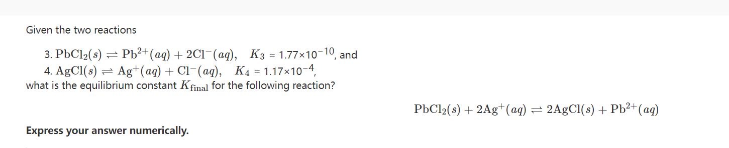 Solved Given the two reactions 3. PbCl2(s) = Pb²+ (aq) + | Chegg.com