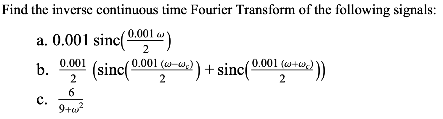 Solved Find the inverse continuous time Fourier Transform of | Chegg.com
