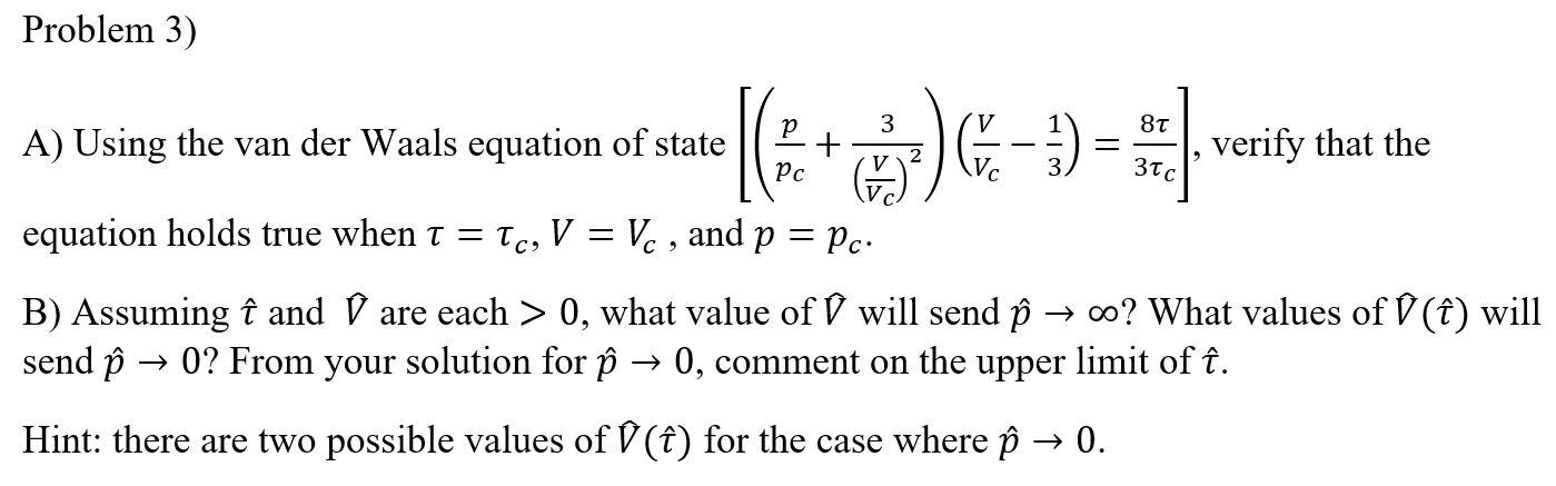 Solved Problem 3) 8τ A) Using the van der Waals equation of | Chegg.com