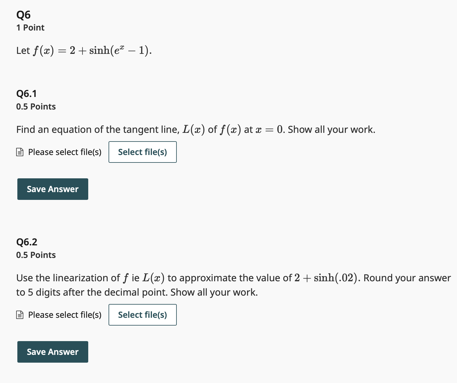 Solved Let f(x)=2+sinh(ex−1). Q6.1 0.5 Points Find an | Chegg.com