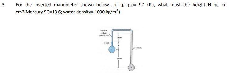 Solved 3. For the inverted manometer shown below, if | Chegg.com