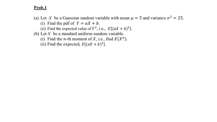 Solved Prob.1 (a) Let X be a Gaussian random variable with | Chegg.com