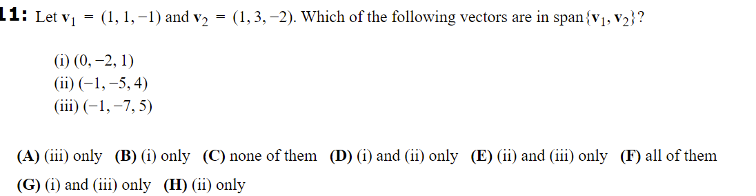 Solved 11: Let v1 = (1,1,-1) and v2 = (1, 3, -2). Which of | Chegg.com