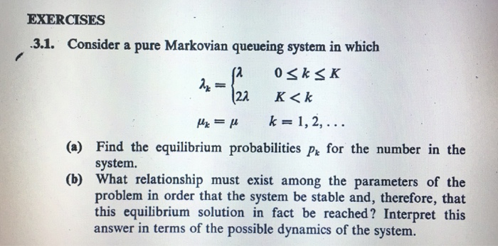 EXERCISES 3.1. Consider a pure Markovian queueing | Chegg.com