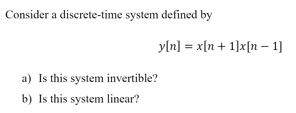 Solved Consider a discrete-time system defined by y[n] = x[n | Chegg.com