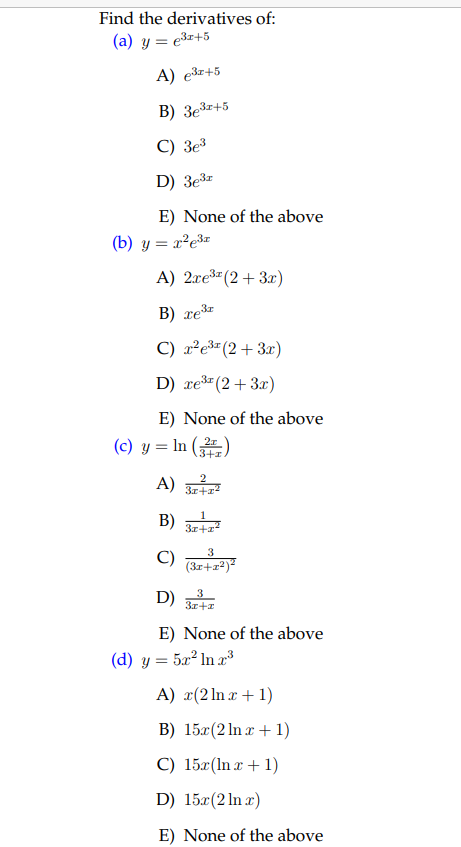 Solved Find the derivatives of: (a) y=e3x+5 A) e3x+5 B) | Chegg.com