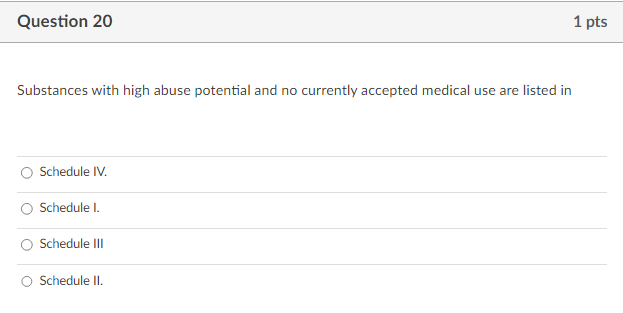 Solved Question 20Substances with high abuse potential and | Chegg.com