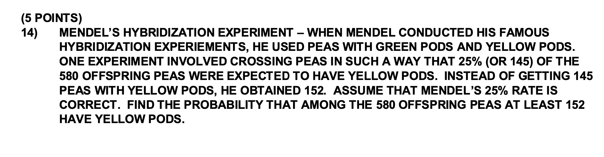 Solved (5 POINTS) 14) MENDEL'S HYBRIDIZATION EXPERIMENT – | Chegg.com