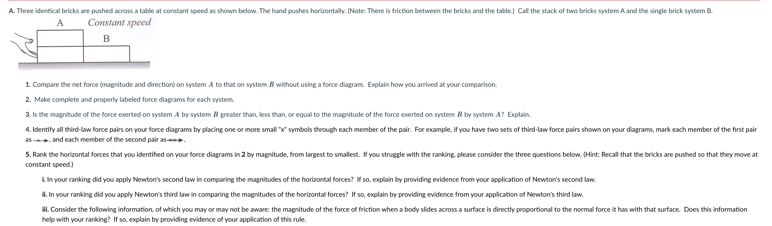 A. Three identical bricks are pushed across a table | Chegg.com