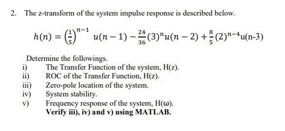 Solved The z-transform of the system impulse response is | Chegg.com
