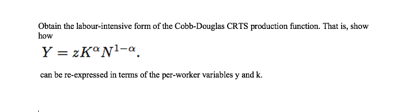 Solved Obtain the labour-intensive form of the Cobb-Douglas | Chegg.com