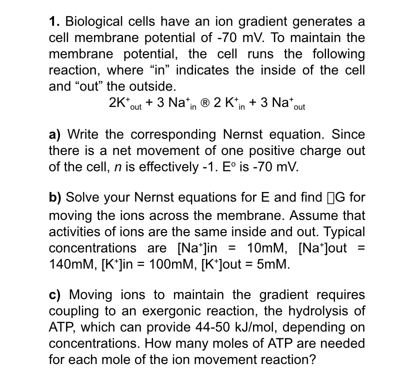 Solved 1. Biological cells have an ion gradient generates a | Chegg.com