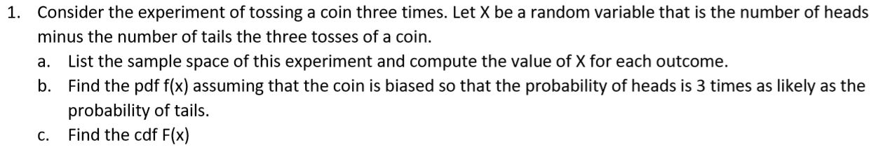 Solved 1. Consider the experiment of tossing a coin three | Chegg.com