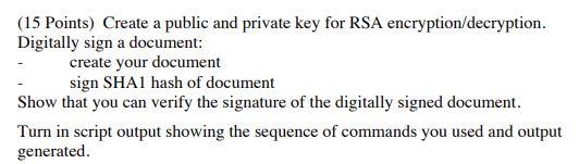 Solved (15 Points) Create a public and private key for RSA | Chegg.com