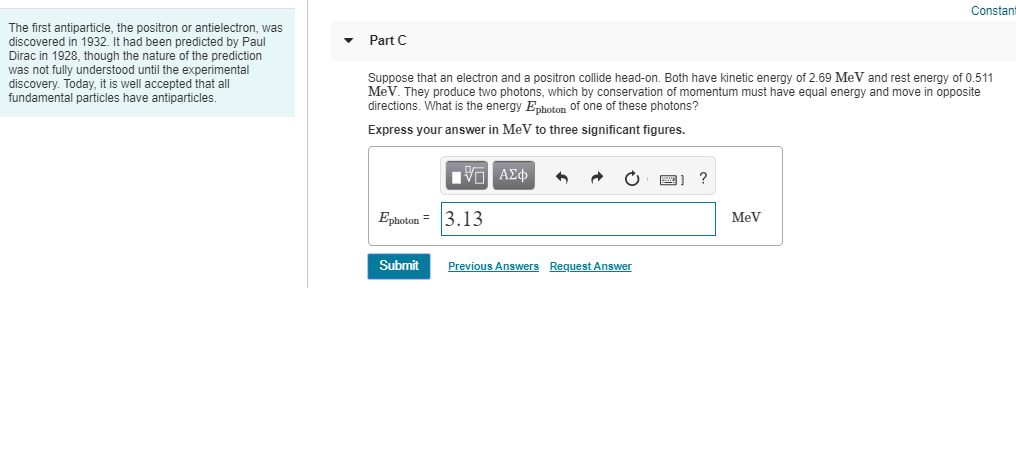 Constant The first antiparticle, the positron or | Chegg.com