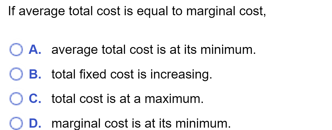 Solved If average total cost is equal to marginal cost, A. | Chegg.com
