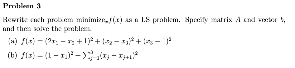 Solved Rewrite each problem minimize xf(x) as a LS problem. | Chegg.com