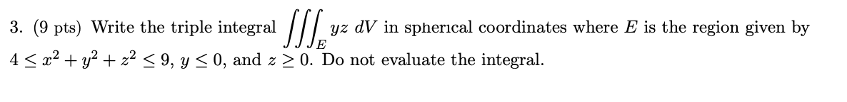 Solved write the triple integral yz dV in spherical | Chegg.com