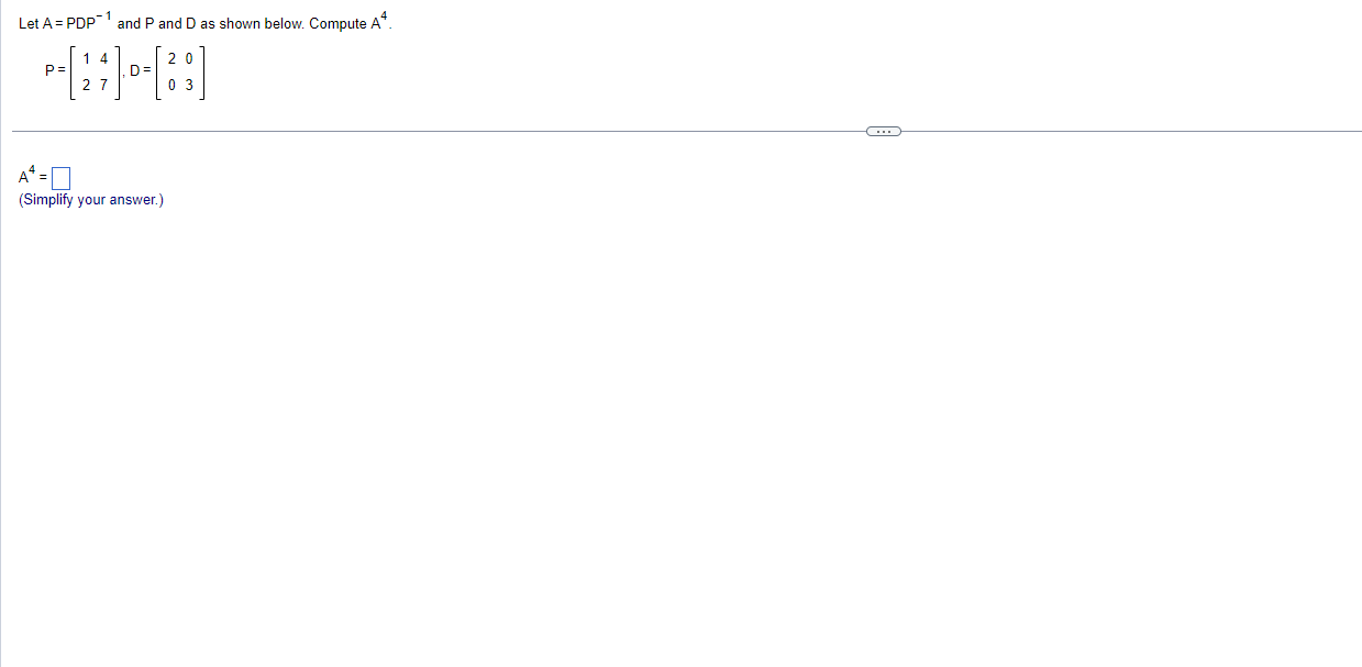 Solved Let A=PDP−1 and P and D as shown below. Compute A4. | Chegg.com
