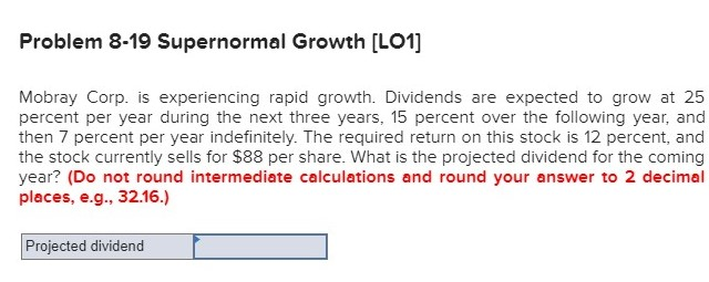 Solved Problem 8-19 Supernormal Growth [LO1] Mobray Corp. is | Chegg.com