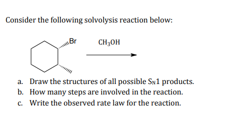 Solved Consider the following solvolysis reaction below: Br | Chegg.com