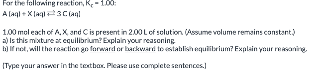 Solved For the following reaction, Kc = 1.00: A (aq) + X(aq) | Chegg.com