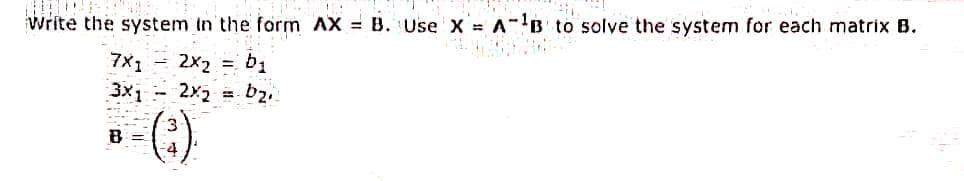 Solved write the system in the form AX = B. Use x = A-B to | Chegg.com
