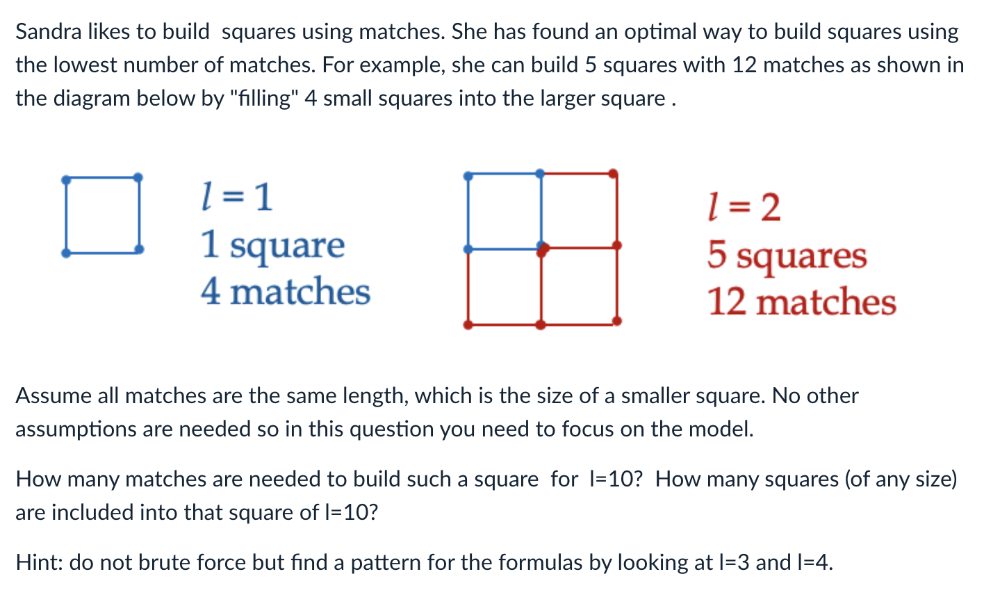 Solved Sandra likes to build squares using matches. She has | Chegg.com