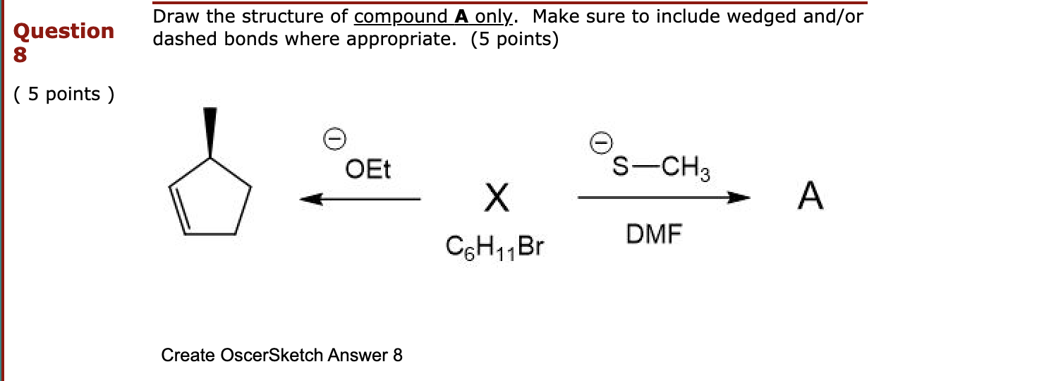 Solved Question 8 Draw the structure of compound A only. | Chegg.com