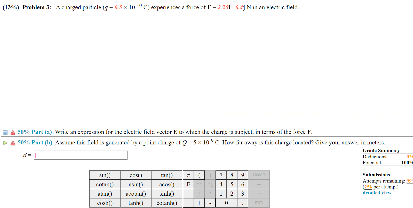 Solved (13\%) Problem 3: A charged particle (q=6.5×10−10C) | Chegg.com