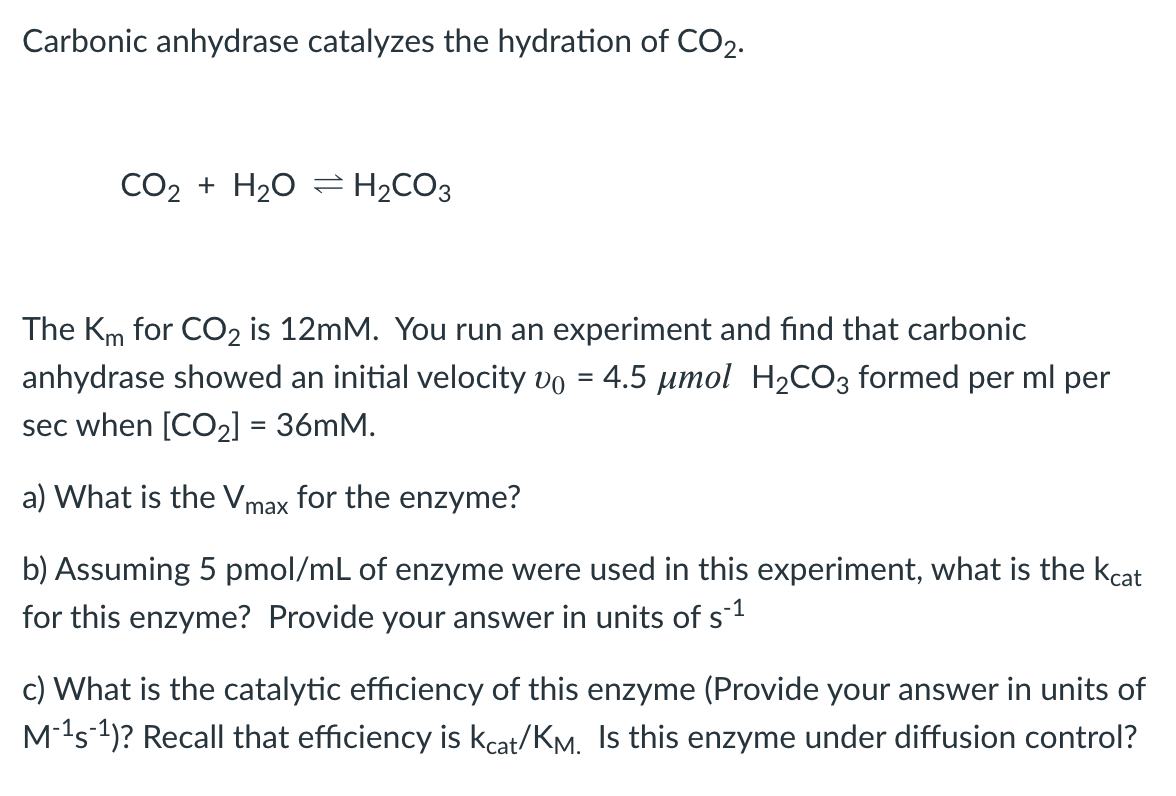 Solved Carbonic anhydrase catalyzes the hydration of CO2. | Chegg.com