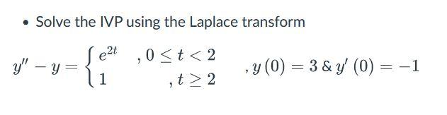 Solved - Solve the IVP using the Laplace transform | Chegg.com