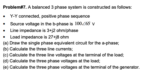 Solved Problem#7. A balanced 3 phase system is constructed | Chegg.com